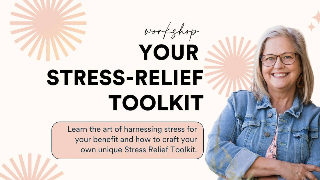 Stress-Relief Toolkit Workshop – Silk + Sonder
